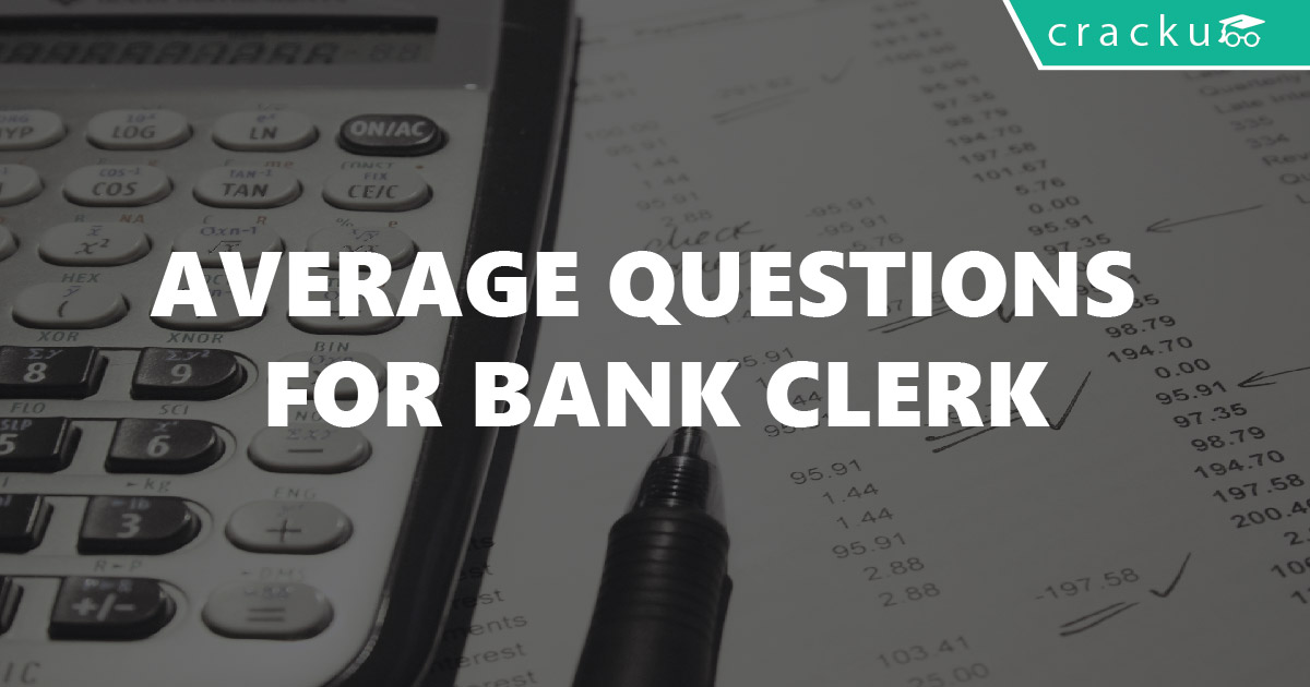 Average Questions For Bank Clerk Cracku Average Questions For Bank Clerk Cracku
