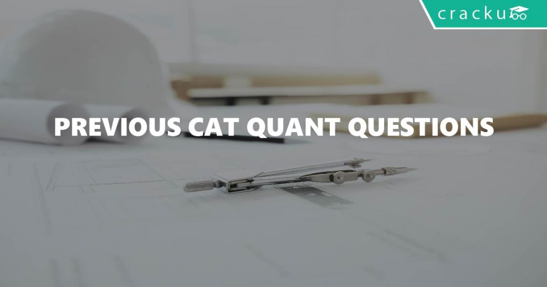 Previous CAT Quant Questions and Answers - Cracku