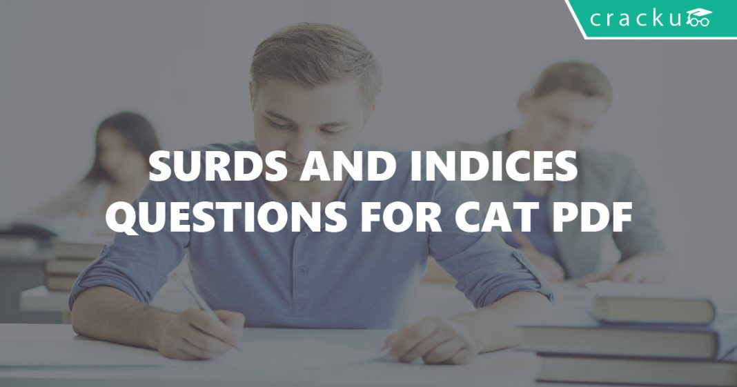 Surds and Indices Questions for CAT PDF - Cracku Surds and Indices Questions for CAT PDF - Cracku