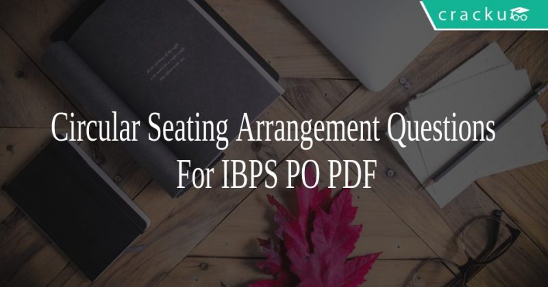 Circular Seating Arrangement Questions For IBPS PO PDF - Cracku
