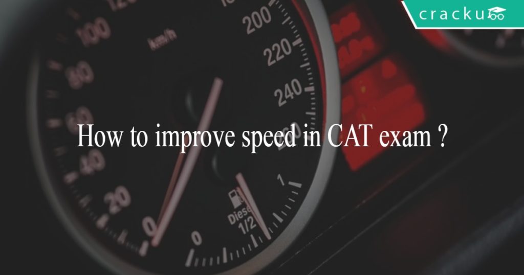 How to improve speed in CAT exam ? - Cracku