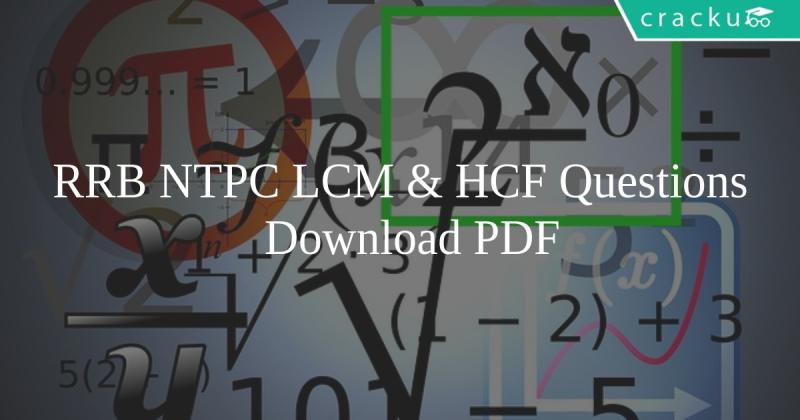 RRB NTPC LCM & HCF Questions PDF - Cracku