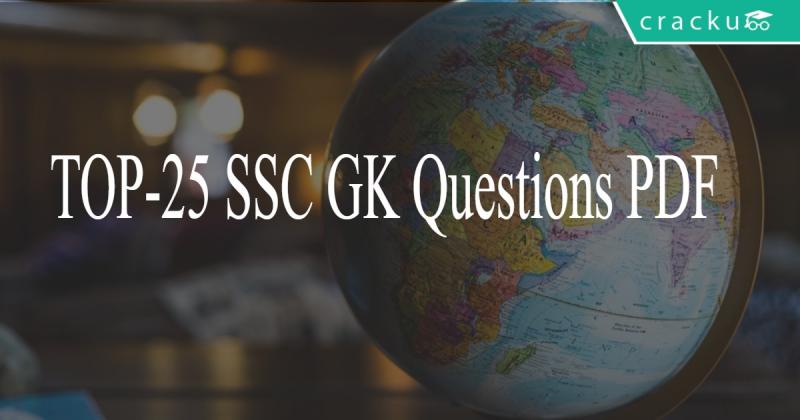 TOP-25 SSC GK Questions PDF | SSC CGL, CHSL, MTS - Cracku