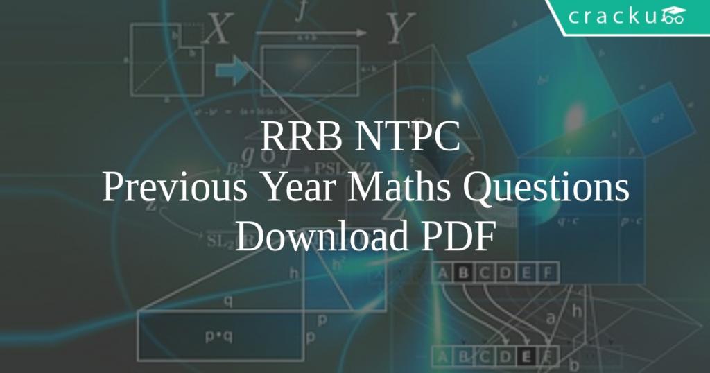 RRB NTPC Previous Year Maths Questions PDF - Cracku
