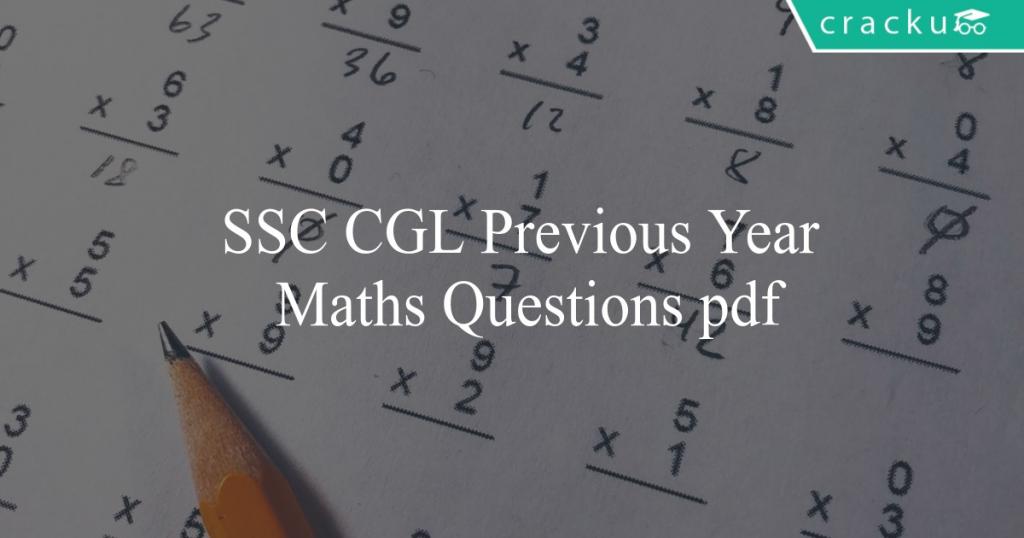SSC CGL Previous Year Maths Questions PDF - Cracku
