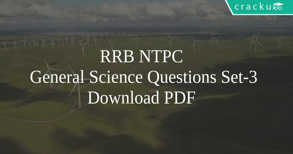 RRB NTPC General Science Questions Set-3 PDF - Cracku