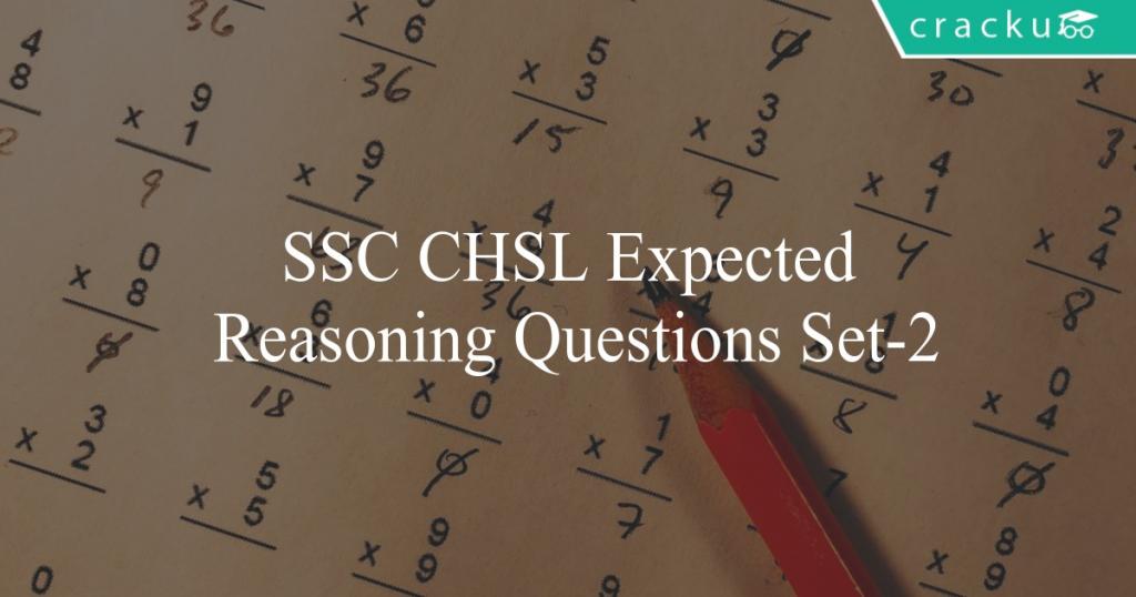 SSC CHSL Expected Reasoning Questions 2019 Set-2 - Cracku