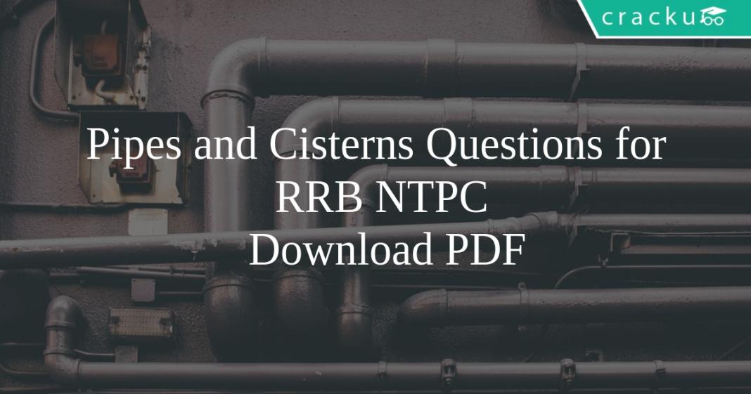 Pipes and Cisterns Questions for RRB NTPC PDF - Cracku