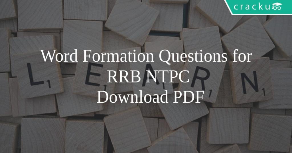 Word Formation Questions for RRB NTPC PDF - Cracku