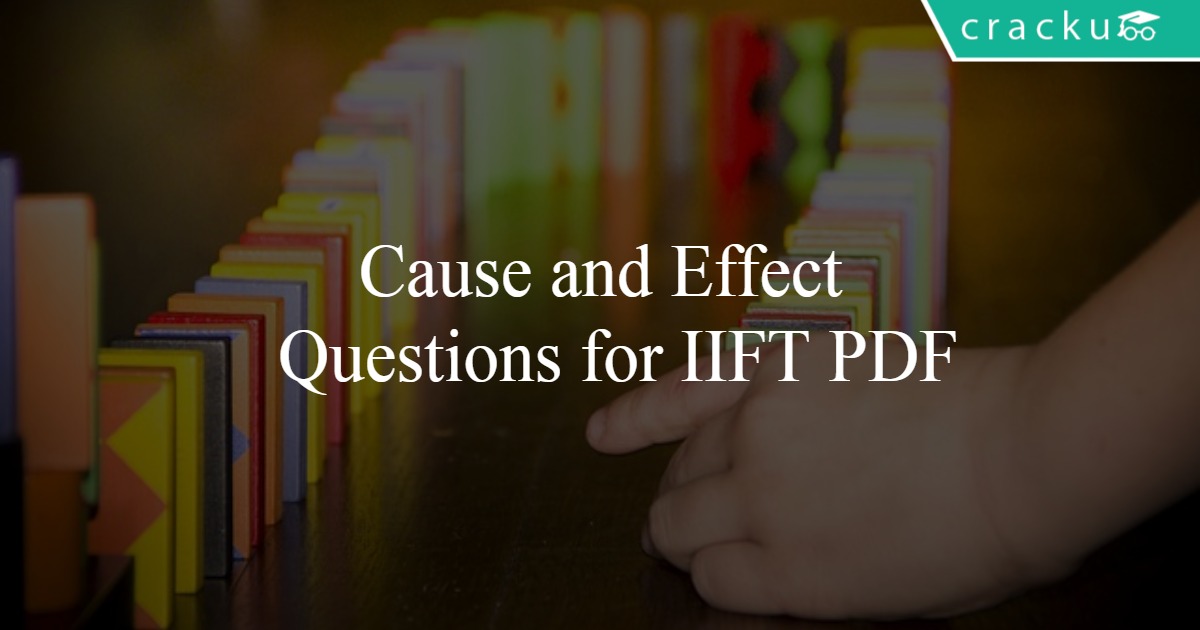 Cause And Effect Questions For IIFT PDF Cracku Cause And Effect Questions For IIFT PDF Cracku