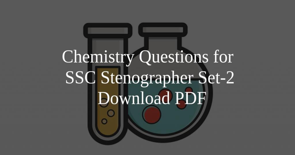 Chemistry Questions for SSC Stenographer Set-2 PDF - Cracku