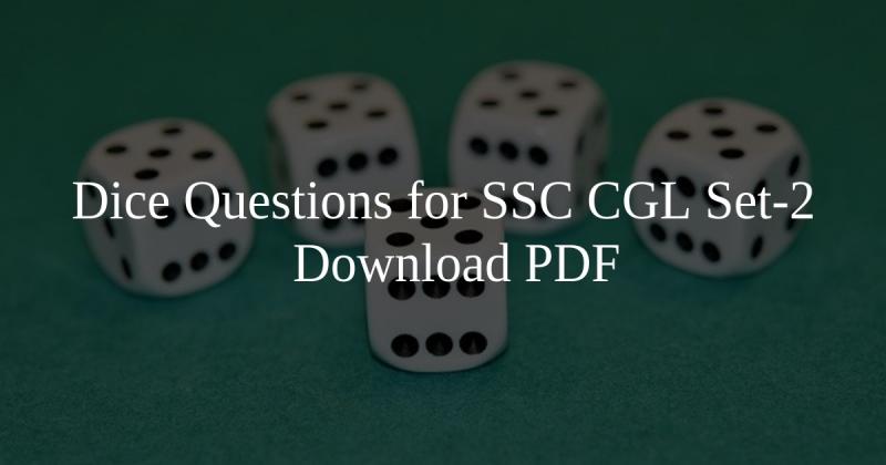 Dice Questions for SSC CGL Set-2 PDF - Cracku