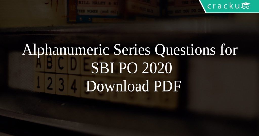 Alphanumeric Series Questions for SBI PO 2020 PDF - Cracku