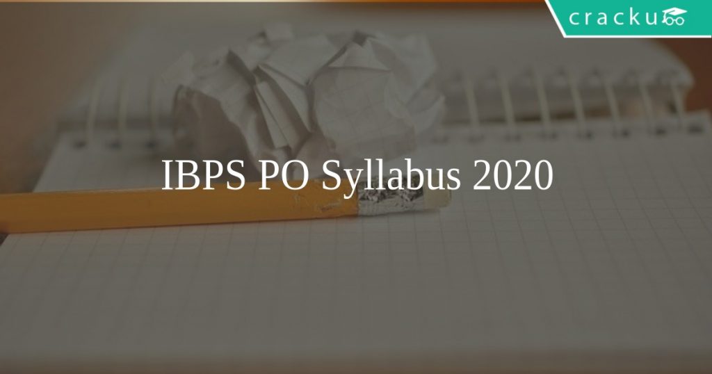 IBPS PO Syllabus 2020 PDF (Prelims & Mains Syllabus) - Cracku
