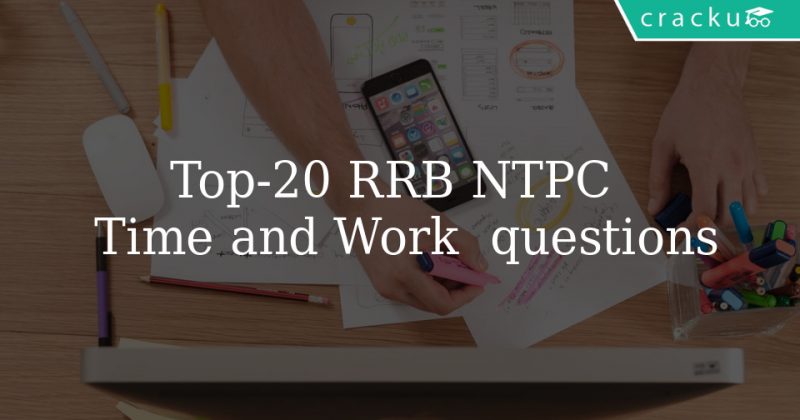 Top-20 RRB NTPC Time And Work Questions - Cracku