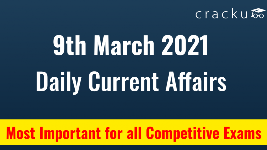Daily Current Affairs | March 9th 2021 | Important Questions for ...