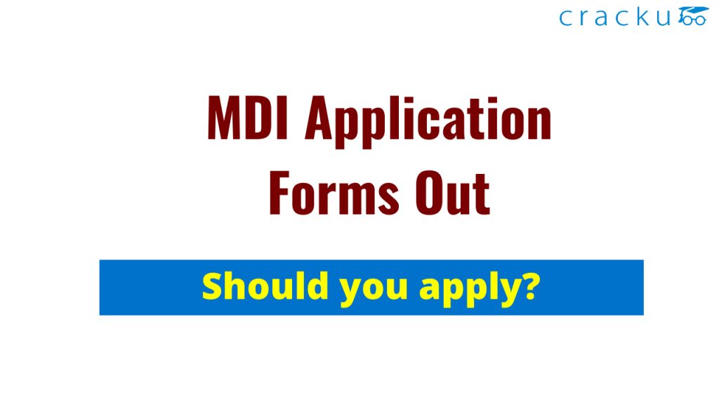 MDI Application forms out - Should you apply? - Cracku