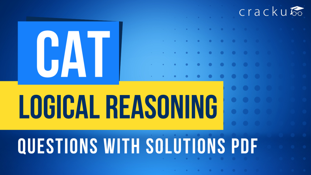 CAT Logical Reasoning Questions [Most Important] - Cracku