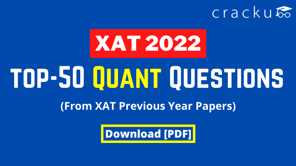 XAT 2022: Top-50 XAT Quant Questions - Download [PDF] - Cracku