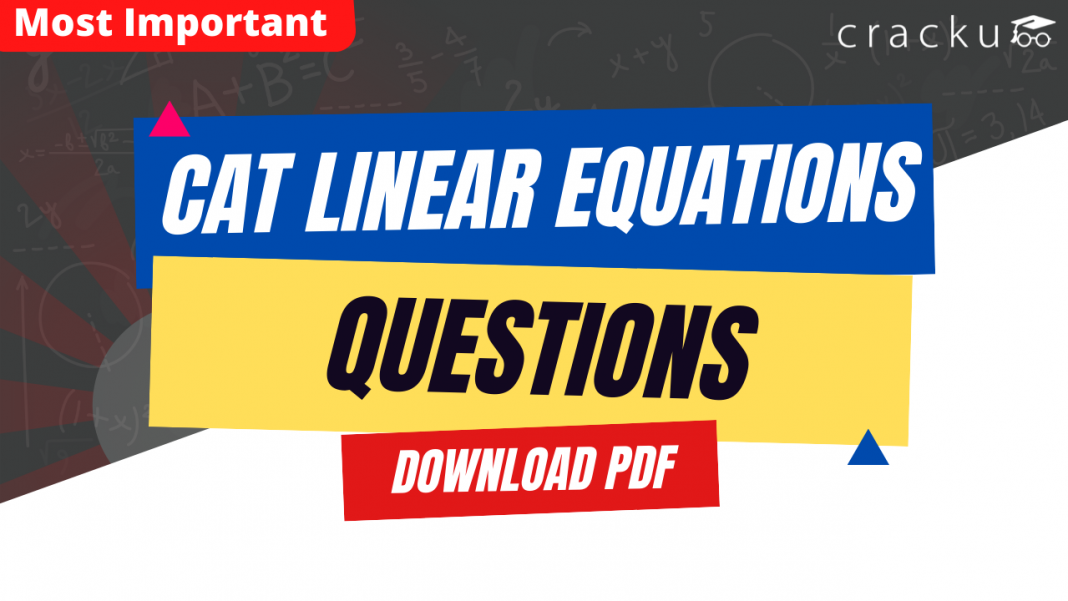 CAT Linear Equation Questions PDF [Most Important] - Cracku