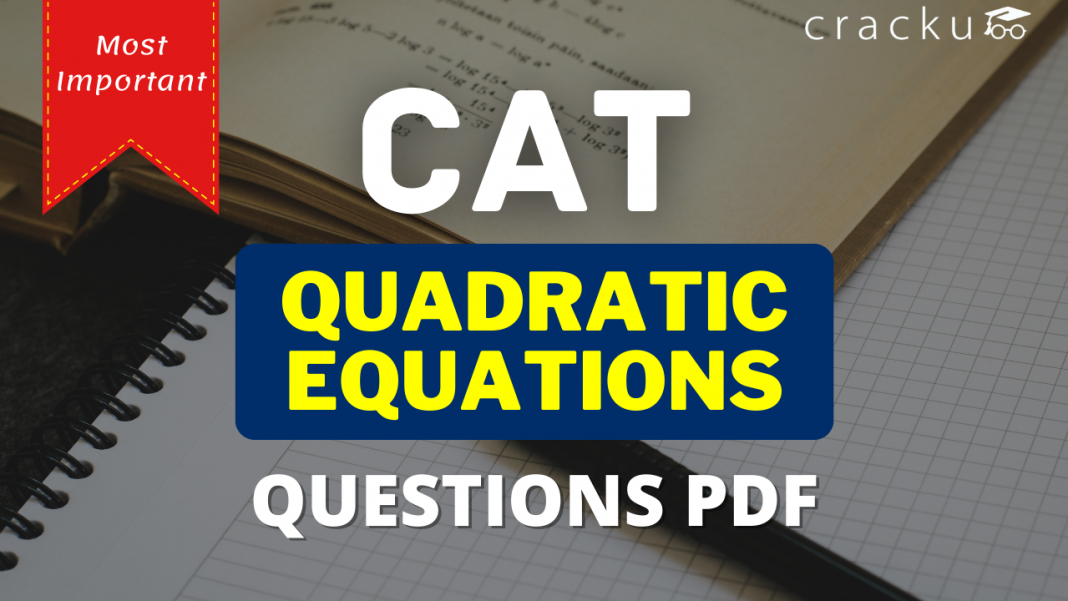 CAT Quadratic Equation Questions PDF [Most Important] - Cracku