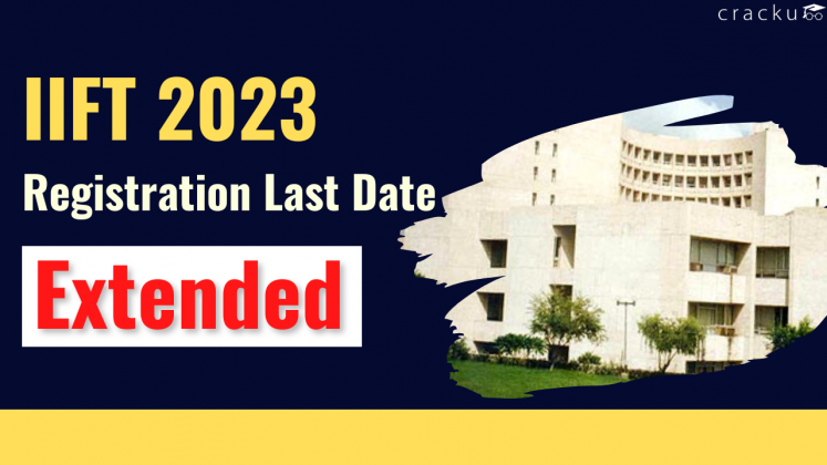IIFT 2023 Registration Date Extended - Cracku