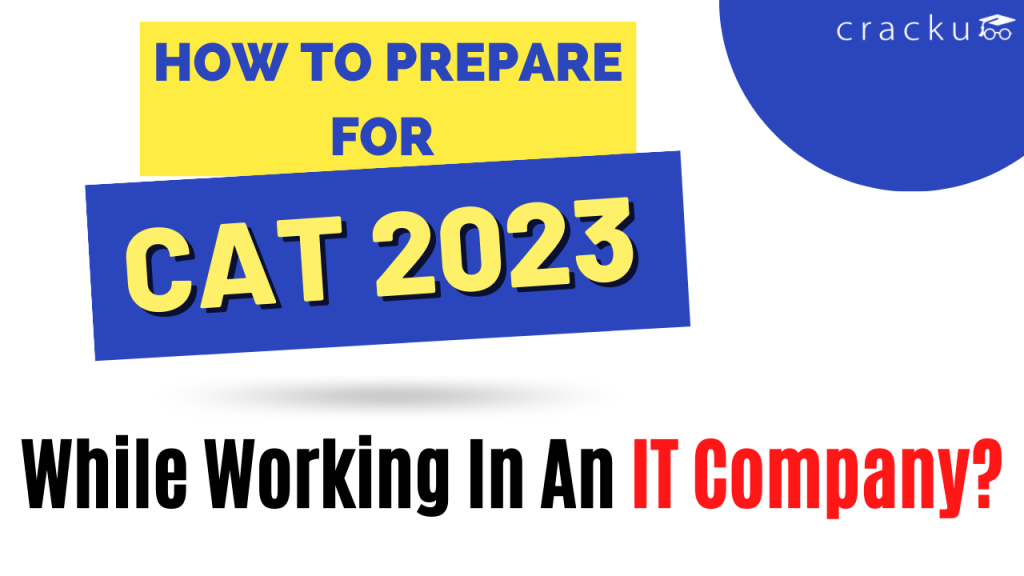 How To Prepare For CAT While Working In An IT Company? - Cracku