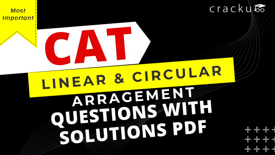 CAT Linear and Circular Arrangement Questions [PDF] - Cracku