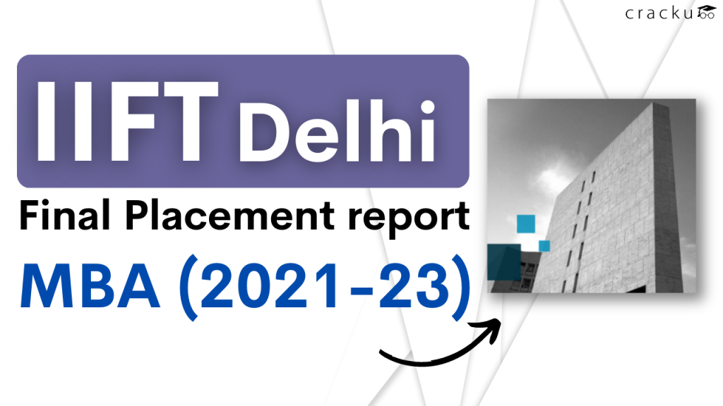 IIFT Delhi MBA Placement Report 2023 (46.5% Increase In Highest Package ...