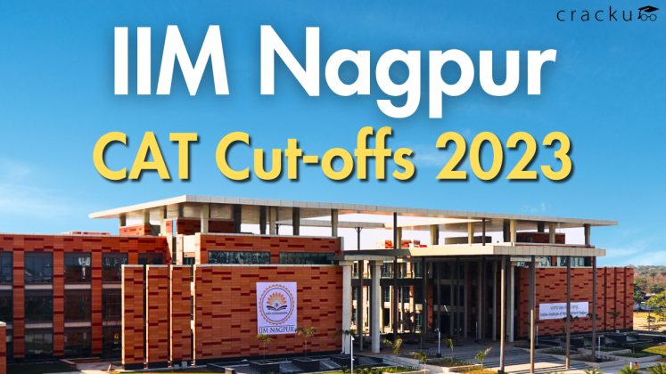IIM Nagpur Cut-off 2023 [Required CAT Percentile For Shortlisting] - Cracku