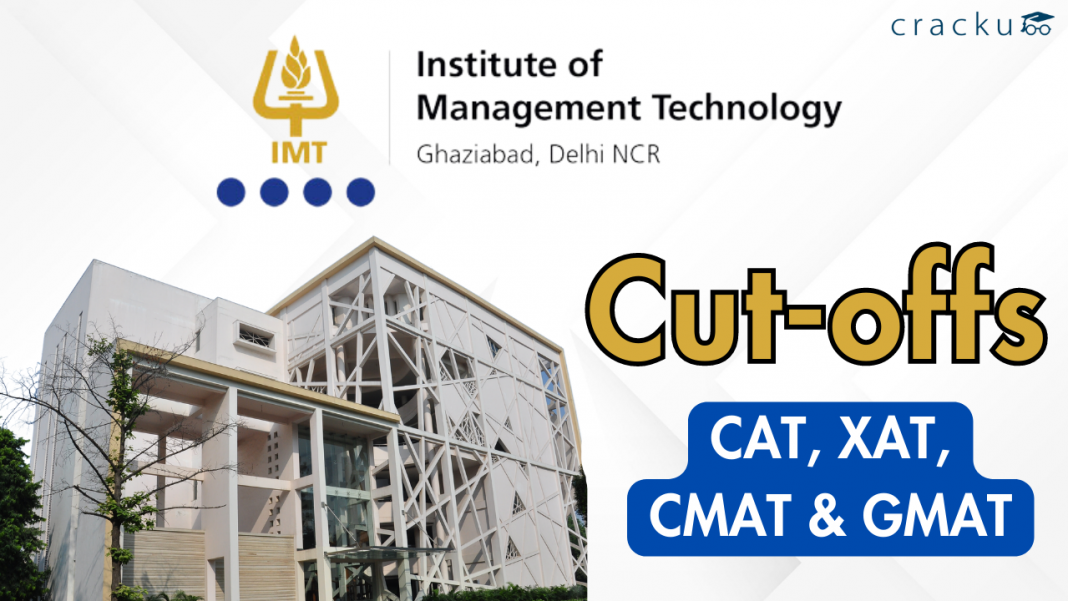 IMT Ghaziabad Cut-offs 2023 (CAT, XAT, CMAT & GMAT) - Cracku
