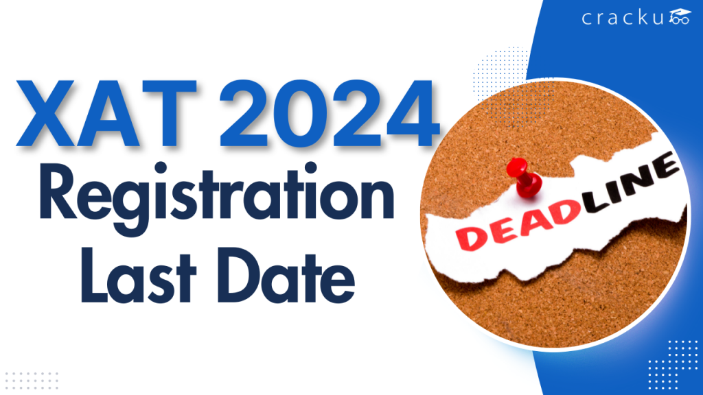 XAT 2024 Registration Last Date (Apply Before Deadline) - Cracku