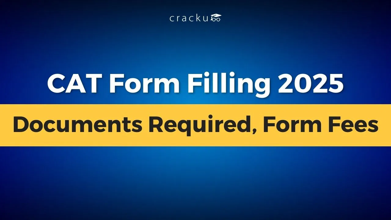 CAT Form Filling 2025, Documents Required, Online Form Fees
