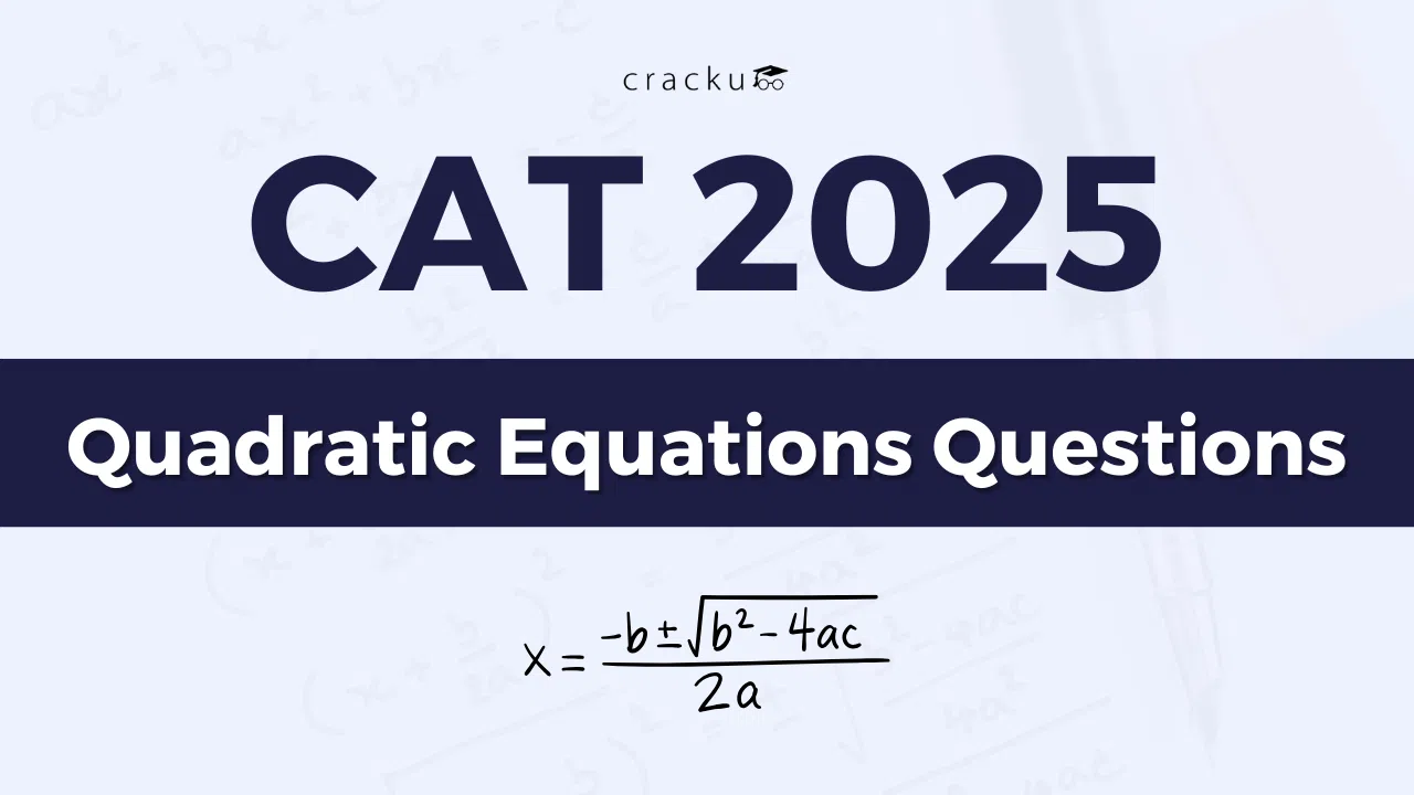 40+ CAT Quadratic Equations Questions With Video and Text Solutions PDF