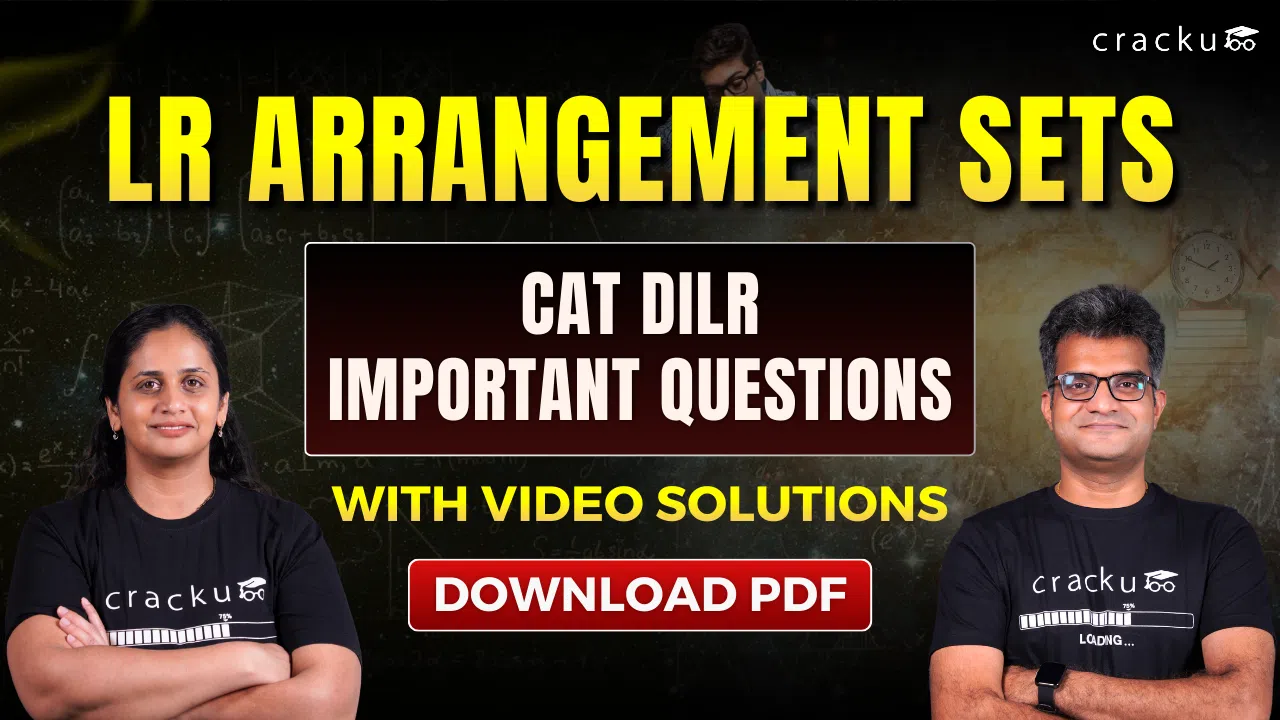 Top 121+ CAT DILR Arrangement Questions PDF With Video Solutions