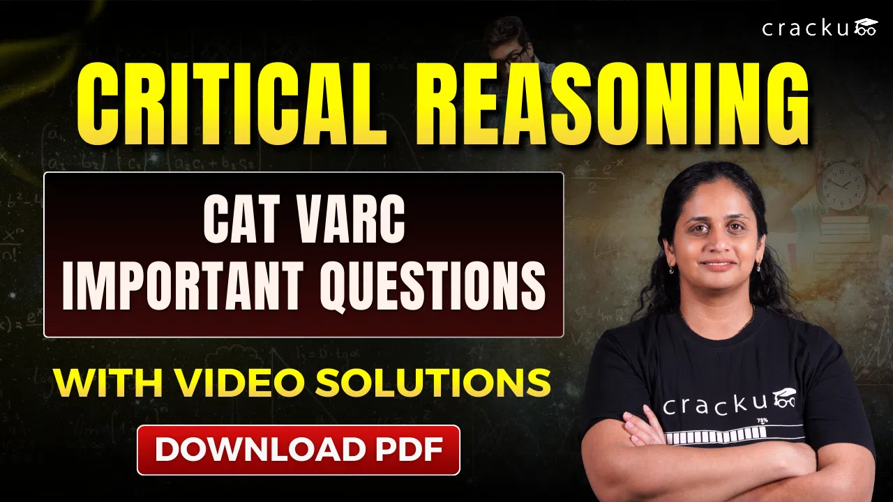 Top 38+ CAT Critical Reasoning Questions PDF With Video Solutions