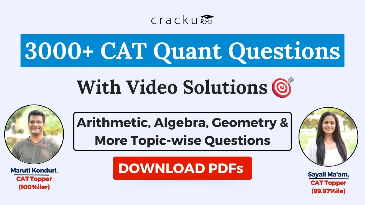 CAT Quant Questions, 3000+ Quantitative Aptitude Questions